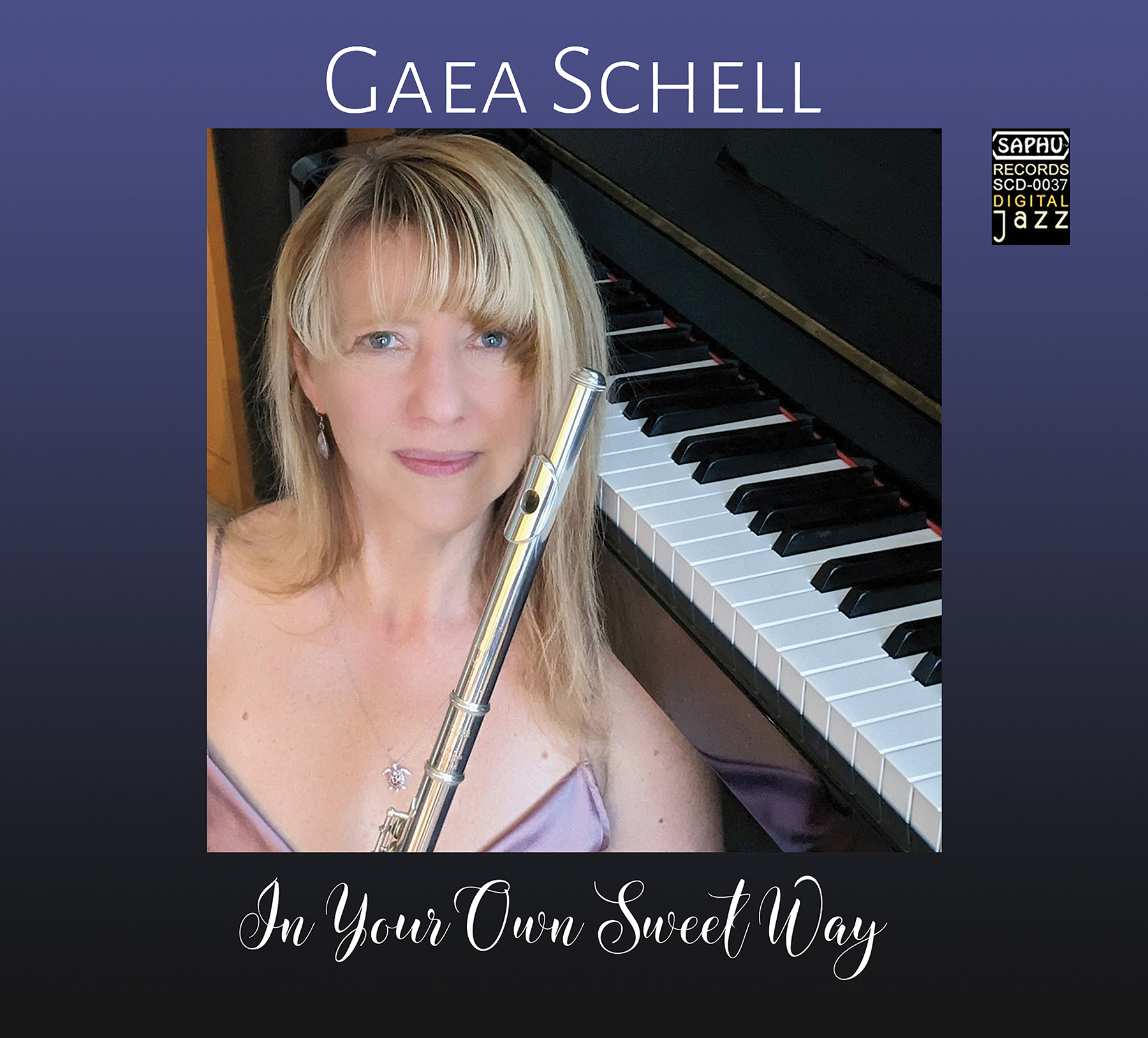 Gaea Schell: In Your Own Sweet Time (Saphu Records) - JazzWeek CD Releases